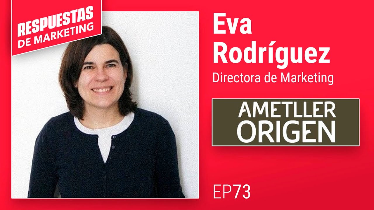 Cómo transmitir el propósito de una marca, con Eva Rodríguez (Ametller ...