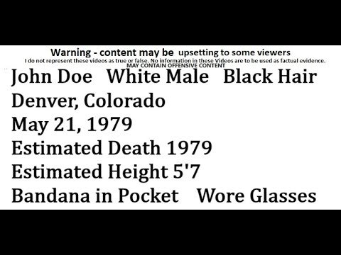John Doe Denver, Colorado May 21, 1979 Estimated Death 1979 Estimated ...