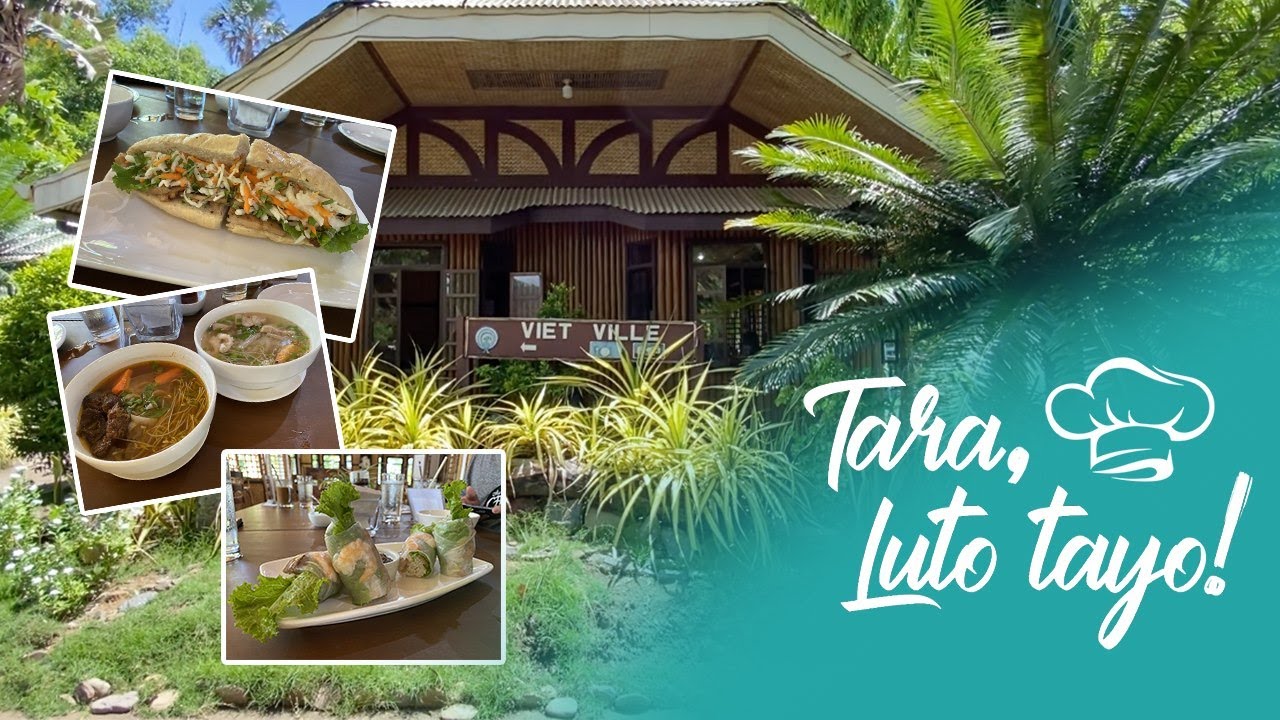 Tara, Luto Tayo: Viet Ville Restaurant - YouTube