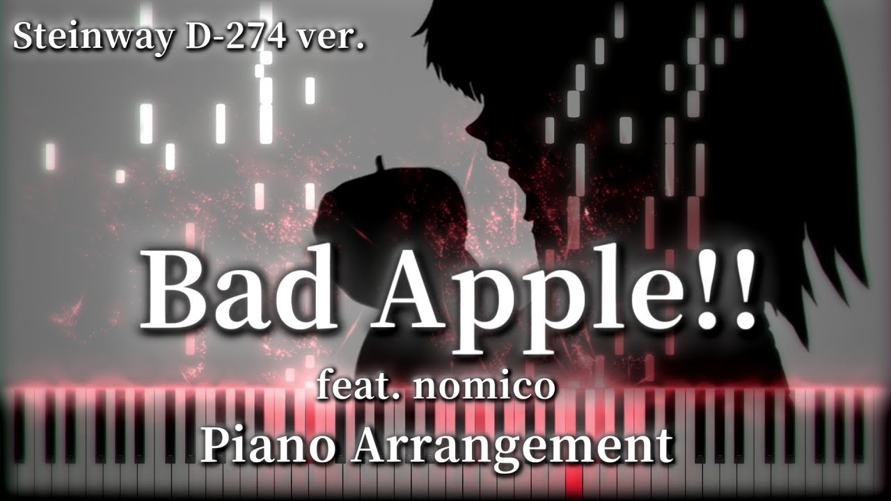 【東方ピアノ/Touhou Piano】Bad Apple!! feat.nomico Steinway D-274 ver. - YouTube