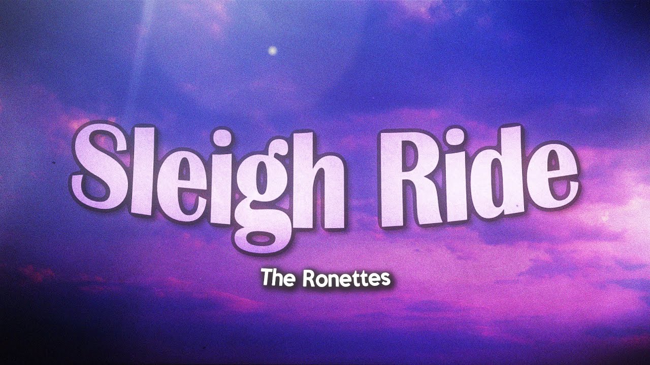 The Ronettes - Sleigh Ride (Lyrics) - YouTube
