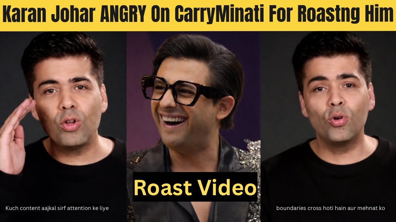 Karan Johar ANGRY on CarryMinati For Roasting Him In His New Video ...