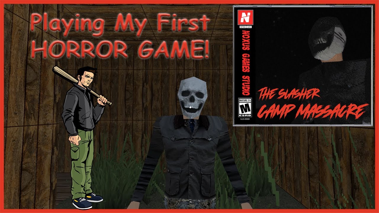The Slasher Camp Massacre | MY FIRST HORROR GAMEPLAY! - YouTube