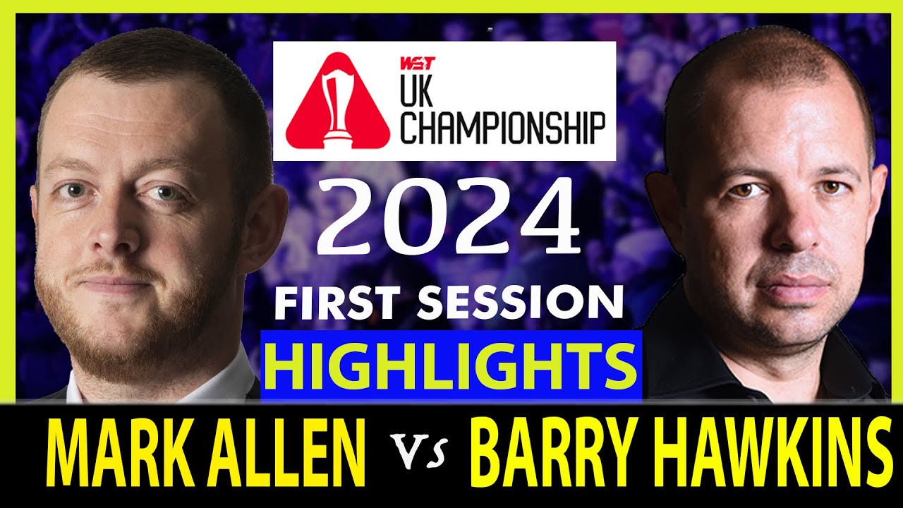 Mark Allen vs Barry Hawkins | First Session Highlight | UK Championship ...