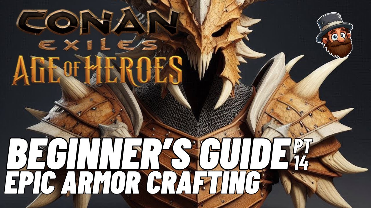 PT. 14: Epic Armor Crafting - Beginner's Guide Conan Exiles Age of ...