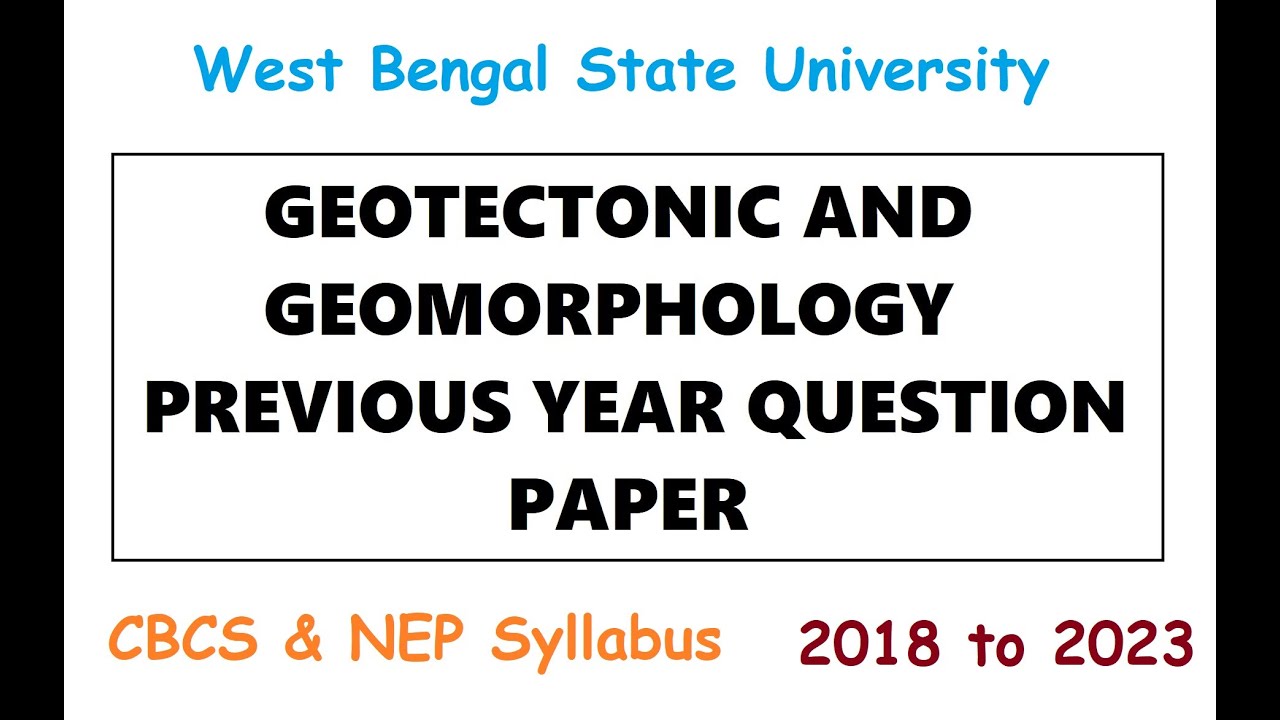 Geotectonic and Geomorphology Previous Year Question Paper 2018 to 2023 ...
