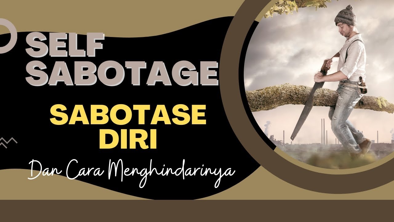 Mengenal Self-Sabotage Atau Sabotase Diri Dan Cara Menghindarinya‼️ ...