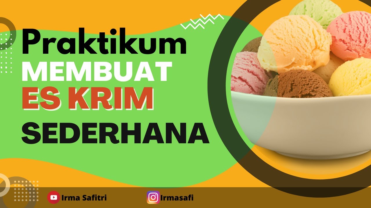 MEMBUAT ES KRIM SEDERHANA - PRAKTIKUM KIMIA SIFAT KOLIGATIF LARUTAN ...
