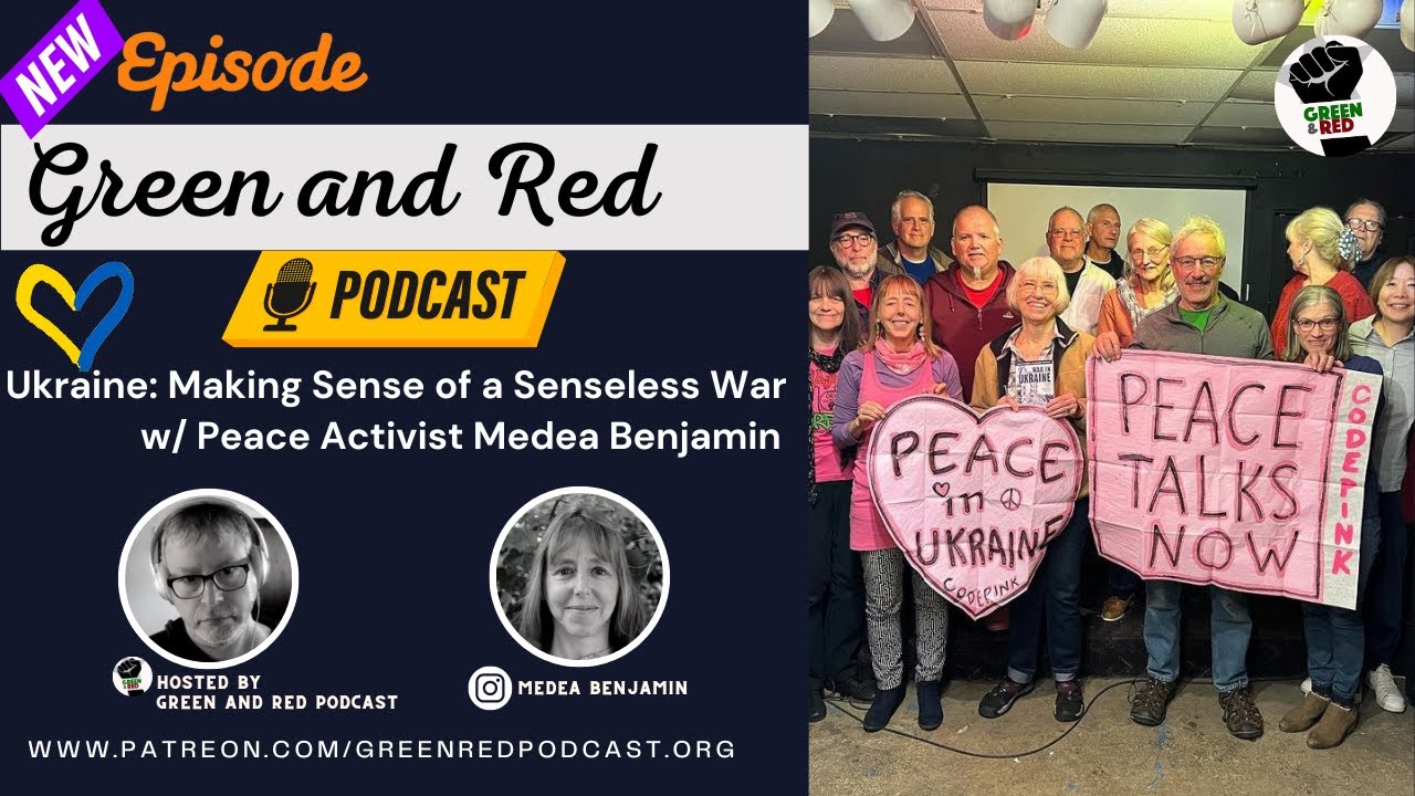 Making Sense of the Senseless War in Ukraine w/ Peace Activist Medea ...
