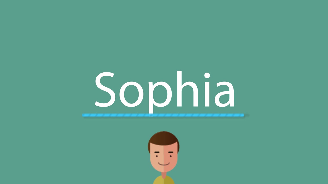 Sophia pronunciation - YouTube