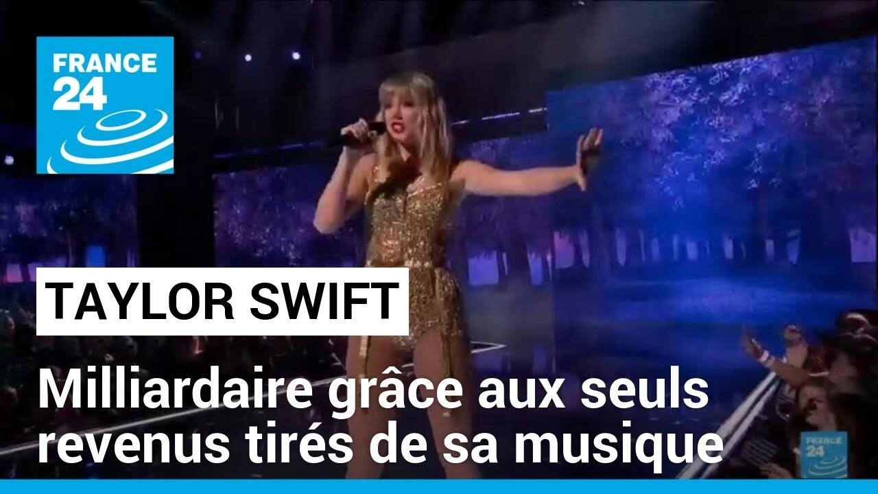 La pop star Taylor Swift devient milliardaire grâce aux seuls revenus ...