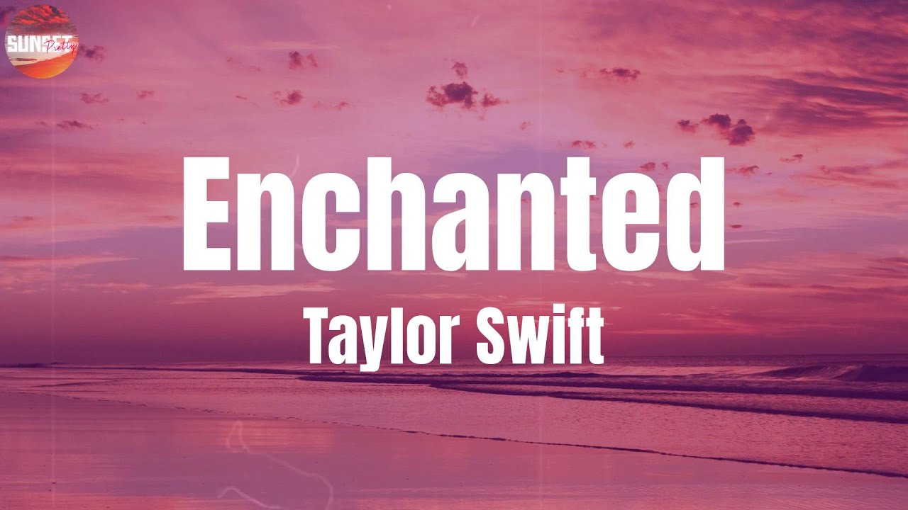 Taylor Swift - Enchanted (Lyrics) - YouTube