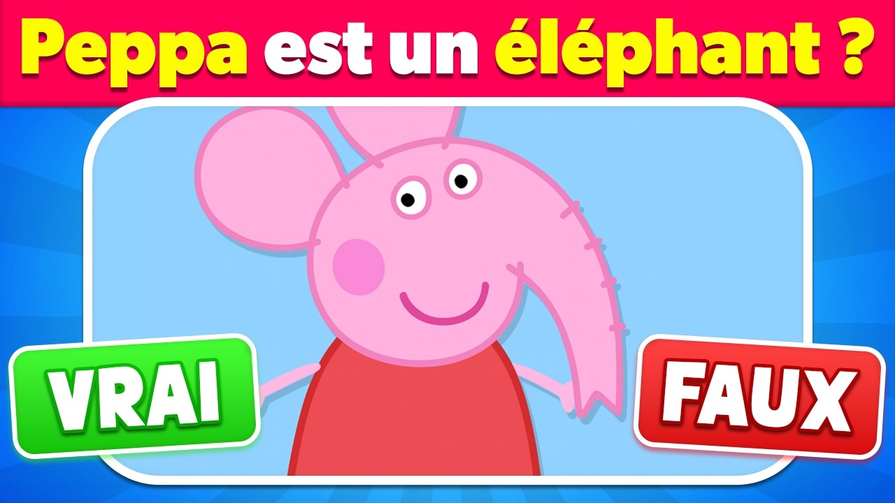 🐷 Peppa Pig : Quiz VRAI ou FAUX...? | 30 Questions sur Peppa Pig - YouTube