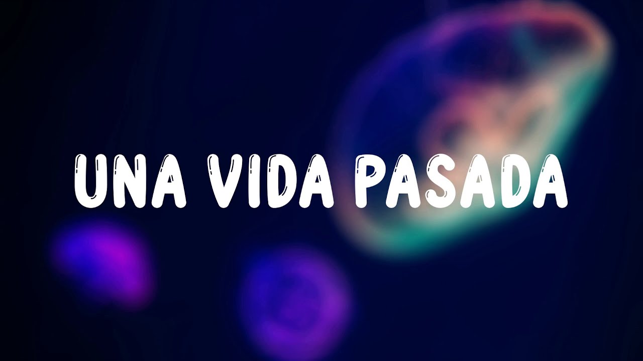 Camilo, Carin Leon - Una Vida Pasada (Letra) - YouTube