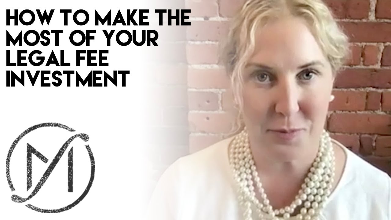 How To Make The Most of Your Legal Fee Investment - YouTube