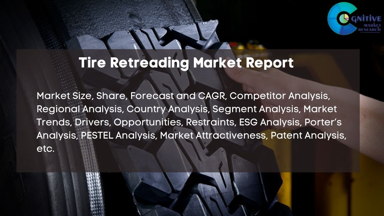 Tire Retreading Market Report 2024 | Forecast, Market Size & Growth ...