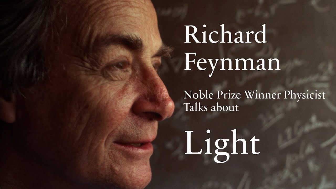 Richard Feynman - World Renowned Physicist - talks about LIGHT - YouTube