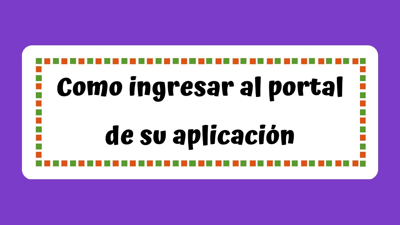 Como ingresar al portal de su aplicación - YouTube