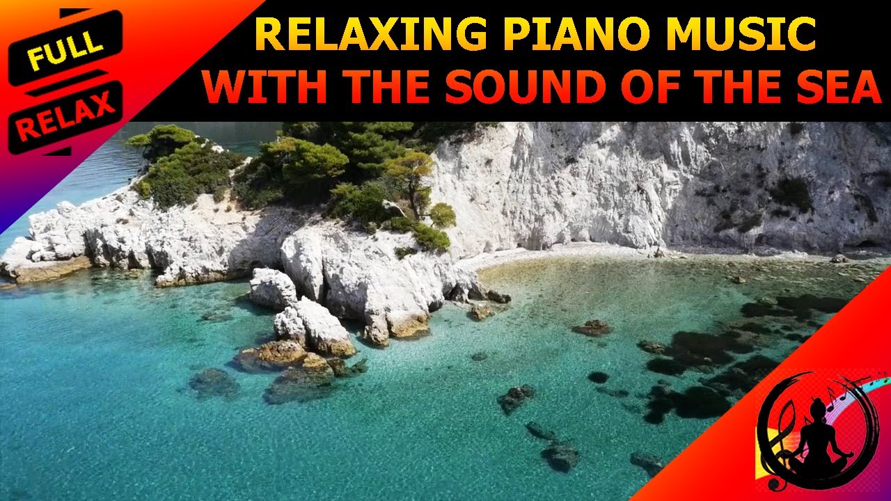 Relaxing piano music with the sound of the sea. [HD] - YouTube