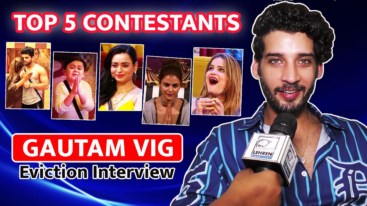 Gautam Vig Eviction Interview From Bigg Boss 16 | Top 5 Contestants Of ...