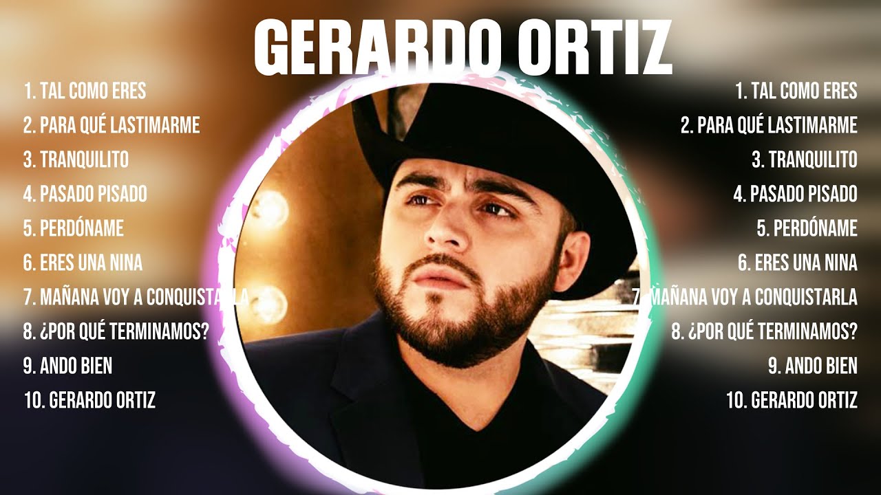 Gerardo Ortiz ~ Greatest Hits Oldies Classic ~ Best Oldies Songs Of All ...