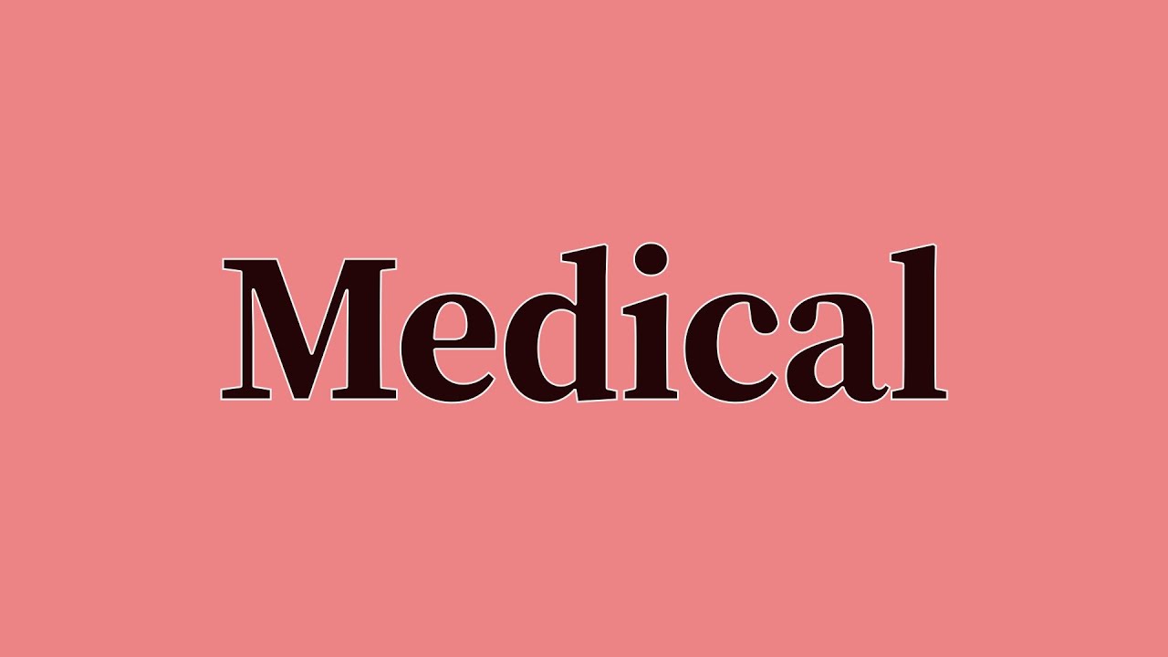 Medical Pronunciation and Meaning - YouTube