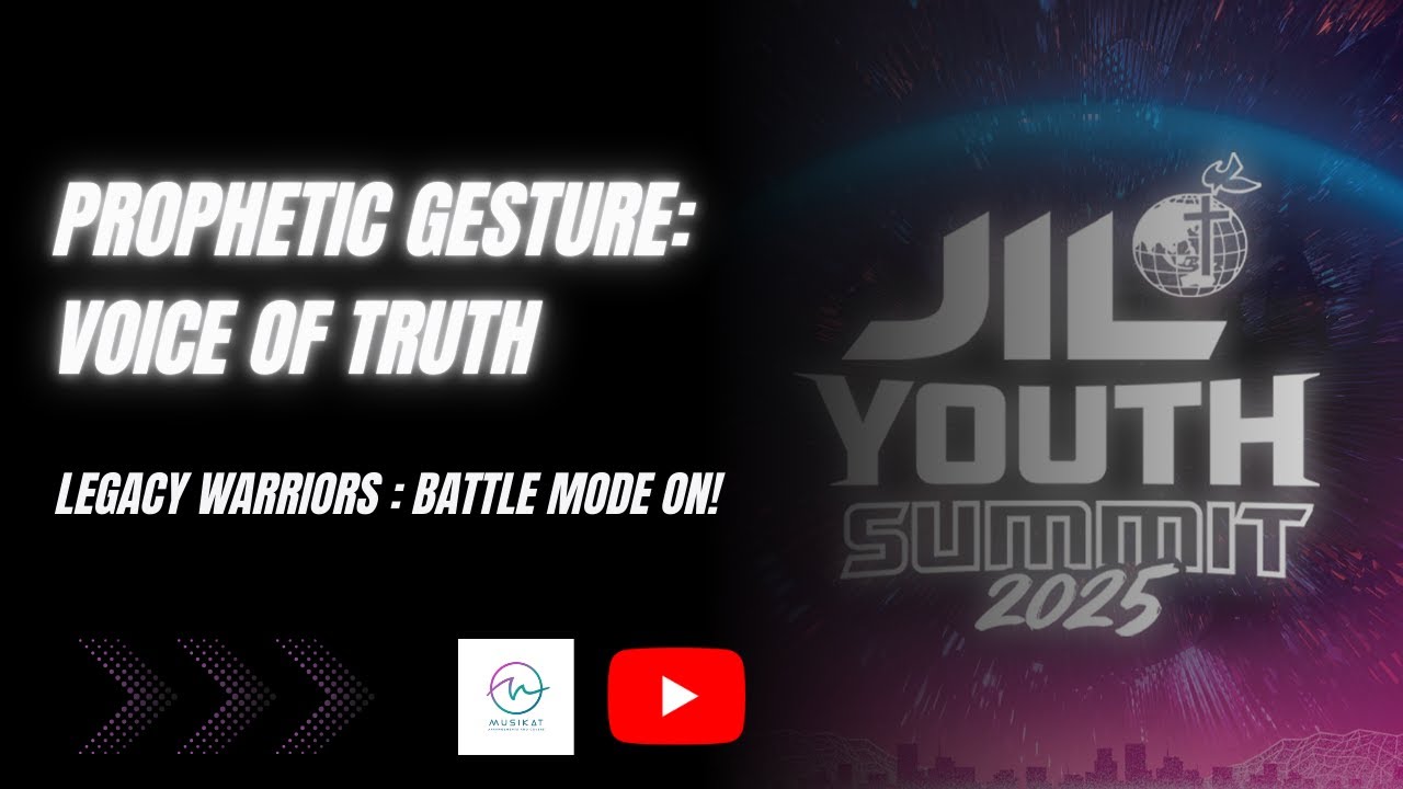 Prophetic Gesture: Voice of Truth | JIL Youth Summit 2025 | Legacy ...