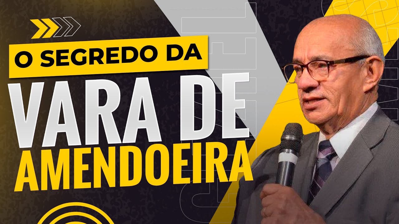 O SEGREDO DA VARA DE AMENDOEIRA - PR. GEZIEL GOMES - YouTube