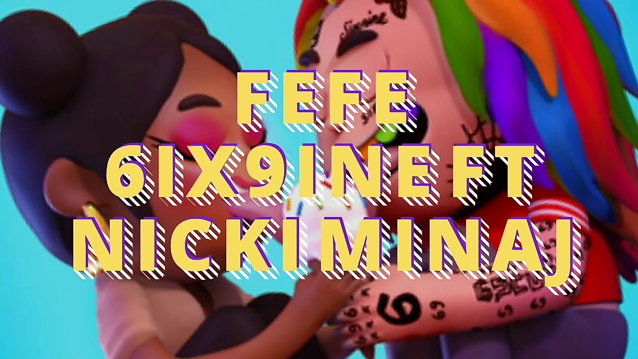 6ix9ine-"Fefe" ft Nicki Minaj (lyrics) - YouTube