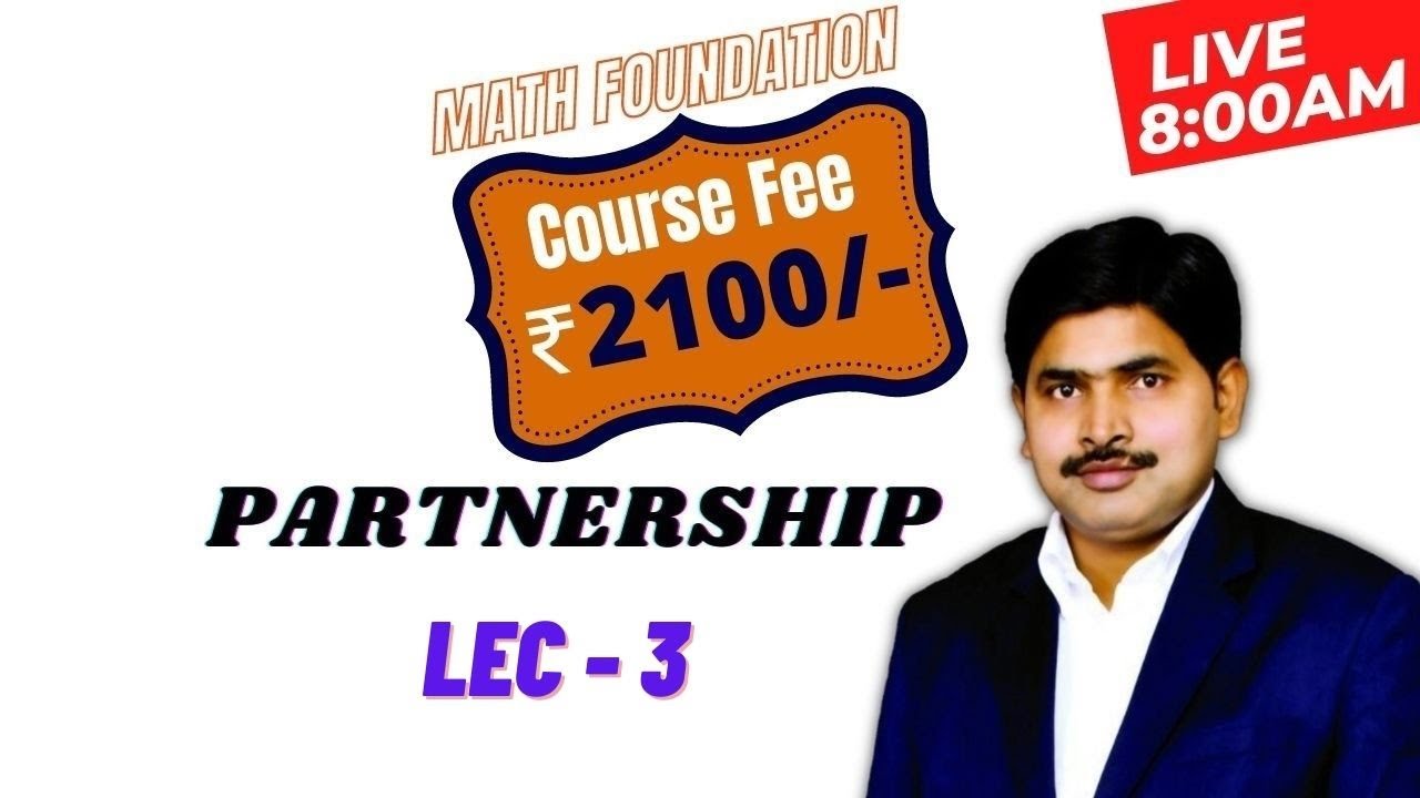 Math Foundation Daily At 8AM | Partnership Lecture 3 By Dhananjay Sir ...