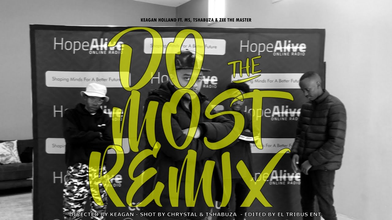 Keagan Holland - DO THE MOST (FEAT. MS, Tshabuza & Zee The Master ...