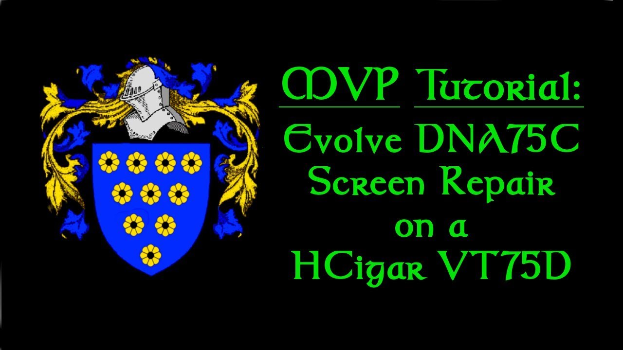 MVP Tutorial - Evolve DNA75C Screen Repair on a HCigar VT75D - YouTube