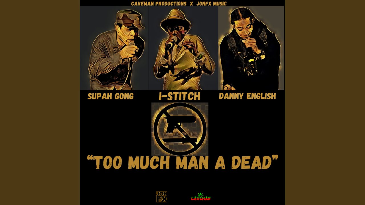 Too Much Man a Dead - YouTube