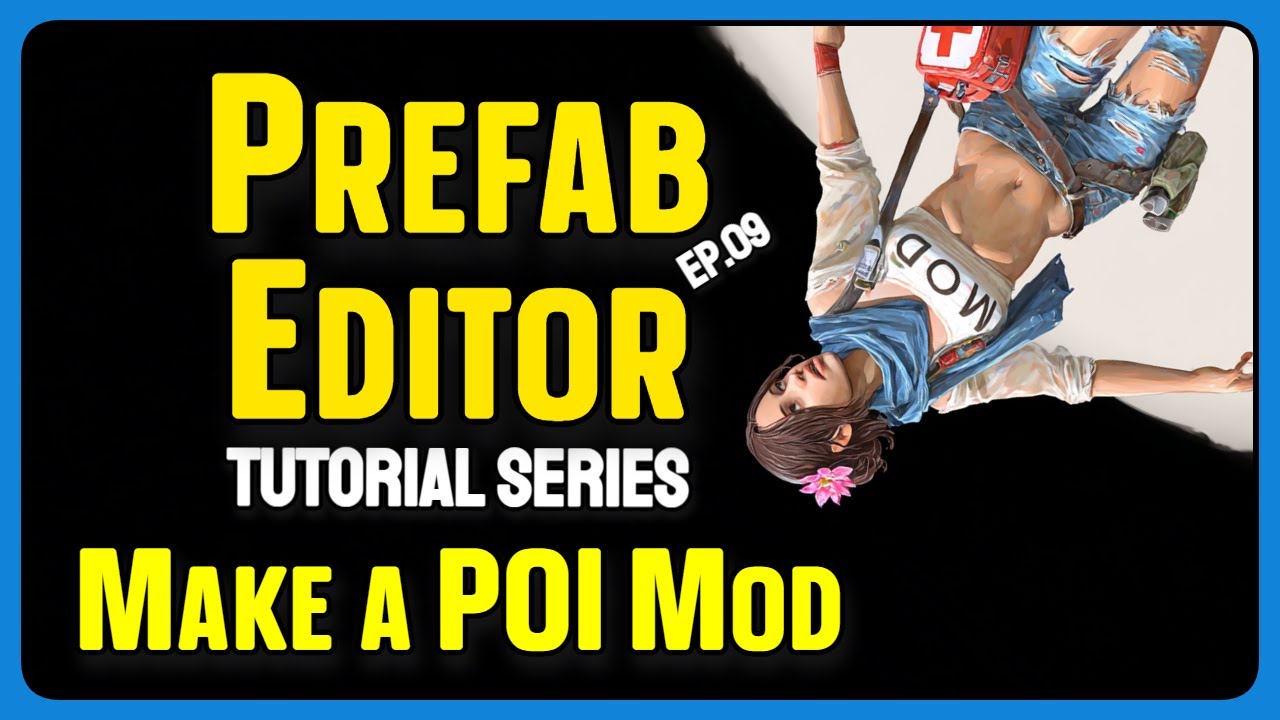 Prefab Editor Tutorial Series - Make A POI Mod - 09 - 7 Days To Die - YouTube