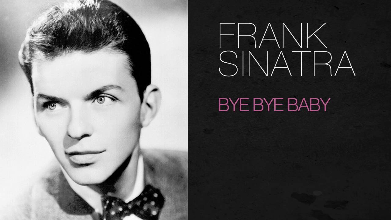 Frank Sinatra - BYE BYE BABY - YouTube