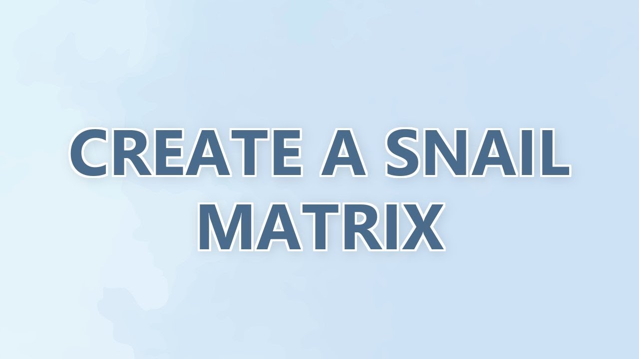 Create a snail matrix - YouTube