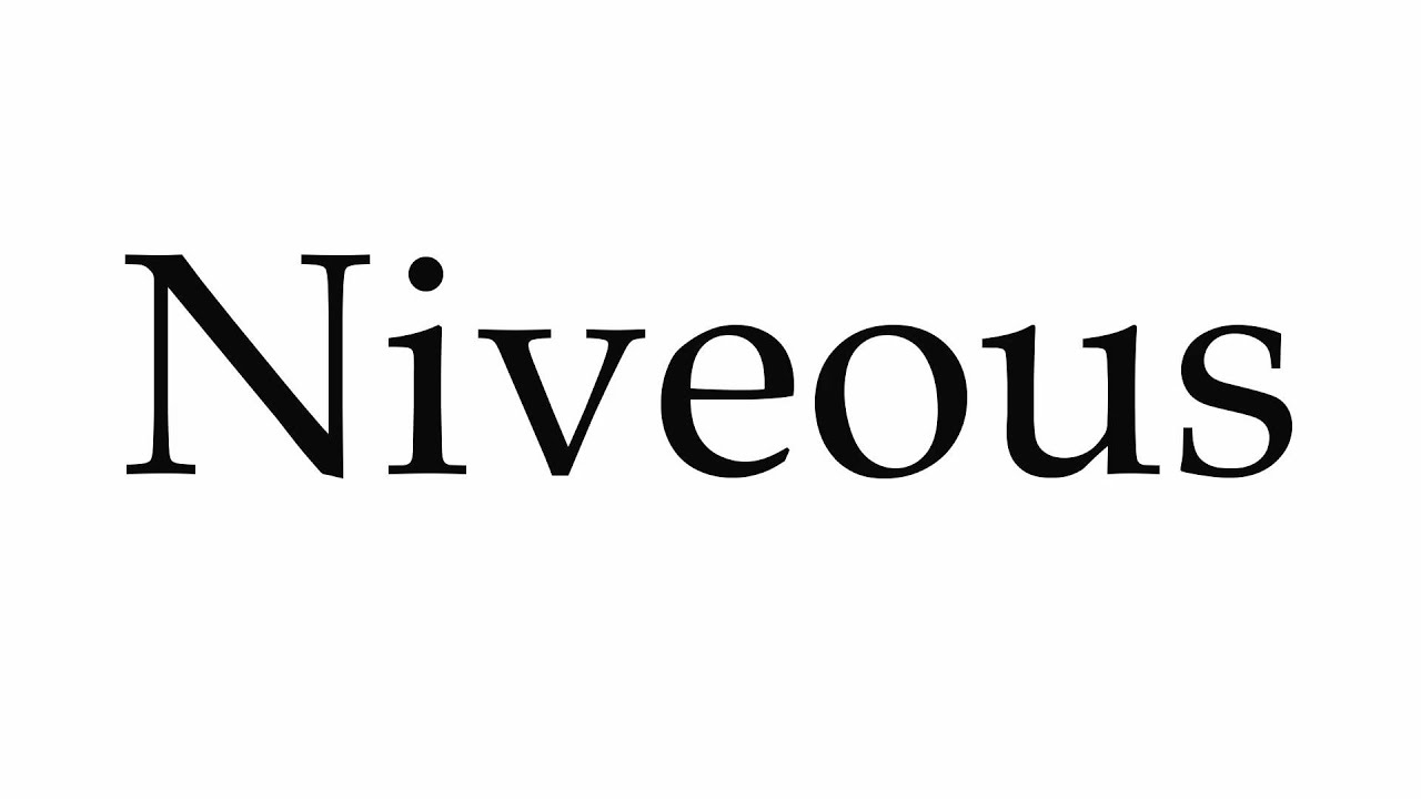 How to Pronounce Niveous - YouTube
