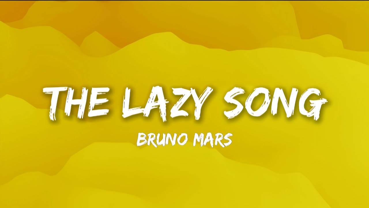 Bruno Mars - The Lazy Song (Lyrics) - YouTube