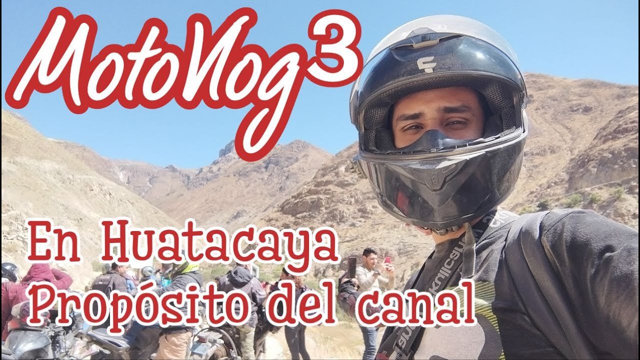 MotoVlog 3: Viaje a Huatacaya - Propósito del Canal - YouTube