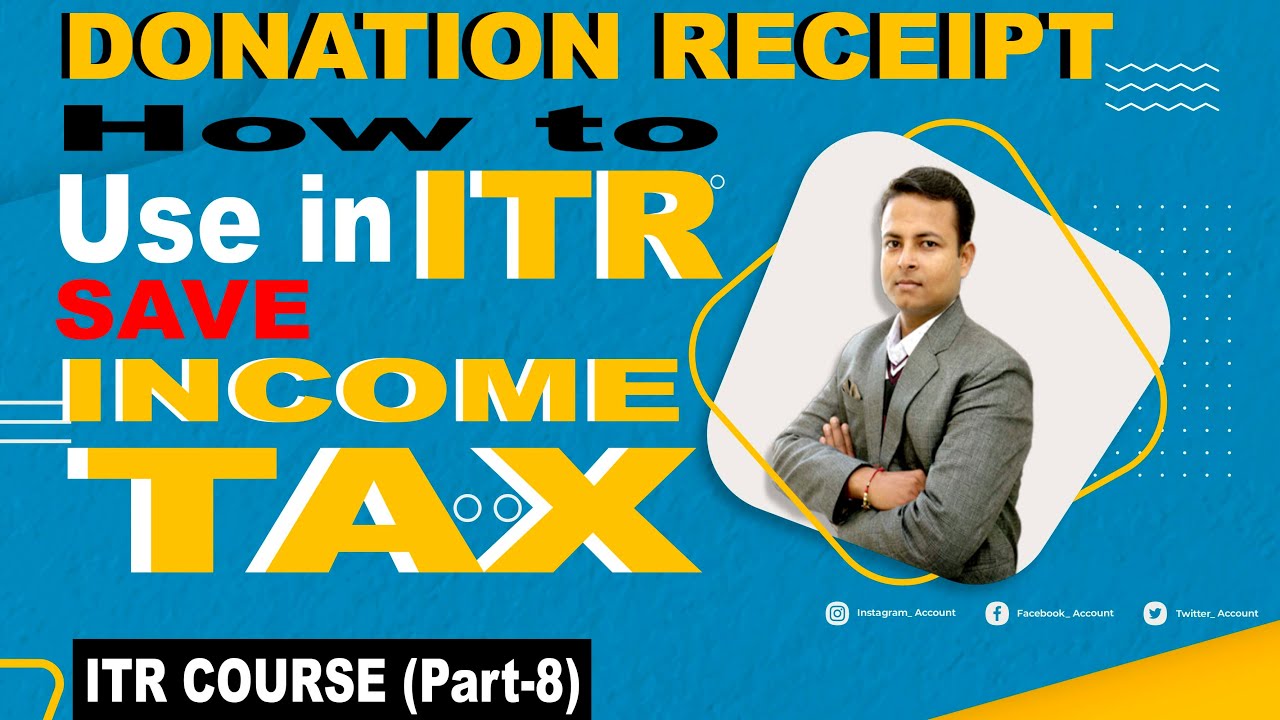 HOW TO USE DONATION RECEIPT IN ITR | SAVE INCOME TAX | #AccounTaxGuru ...