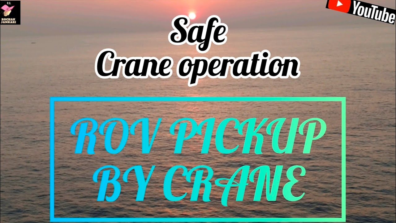 crane operation, ROV pick up by crane, safe crane operation, oil field ...