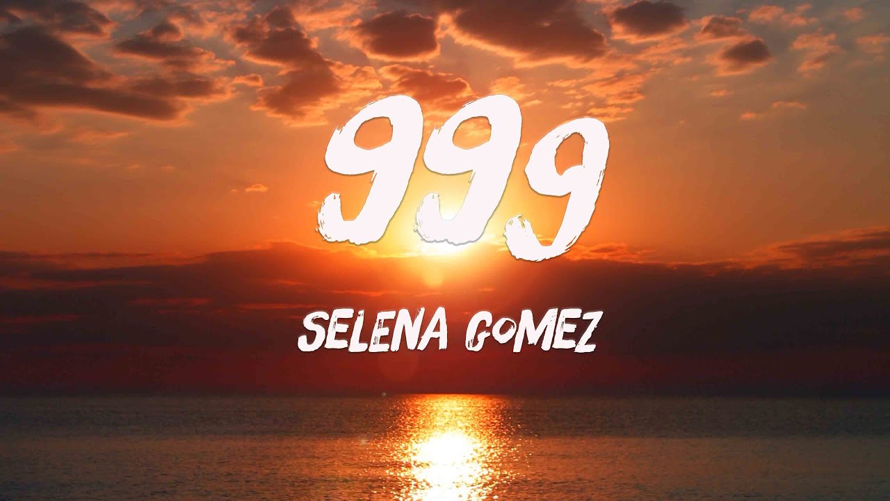 999 ft. Camilo - Selena Gomez {Lyrics Video} 🏔 - YouTube