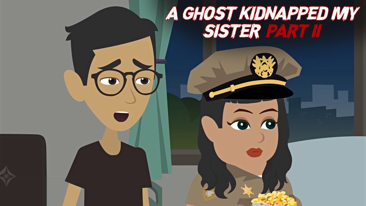 A Ghost Kidnapped My Sister - Part II | Animated Horror Stories In ...