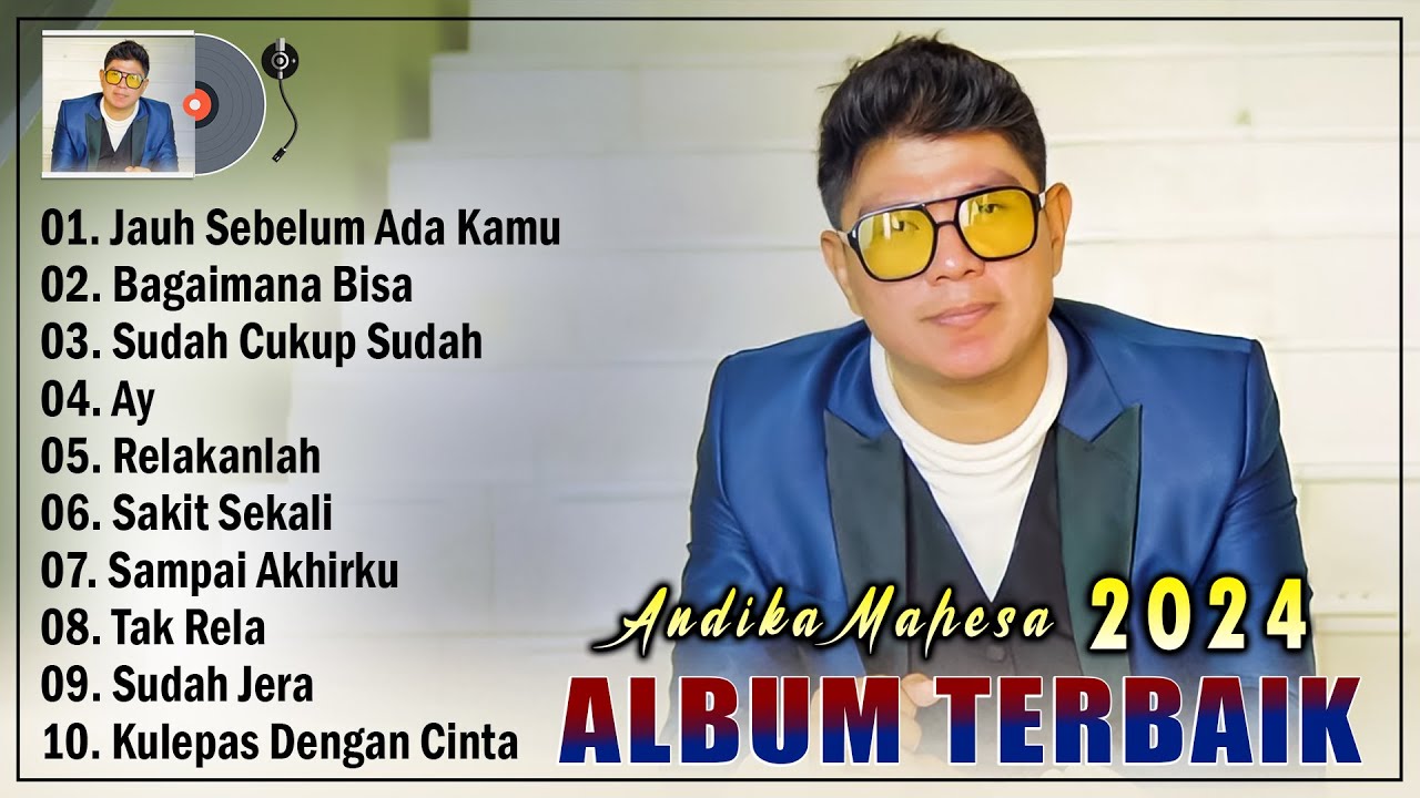 Andika Mahesa Full AlbumTerbaru 2024 Viral Tiktok - Jauh Sebelum Ada Kamu, Bagaimana Bisa - YouTube