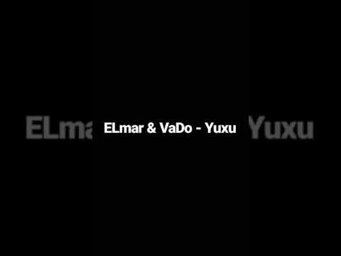 ELmar ALiyeff & VaDo - Yuxu