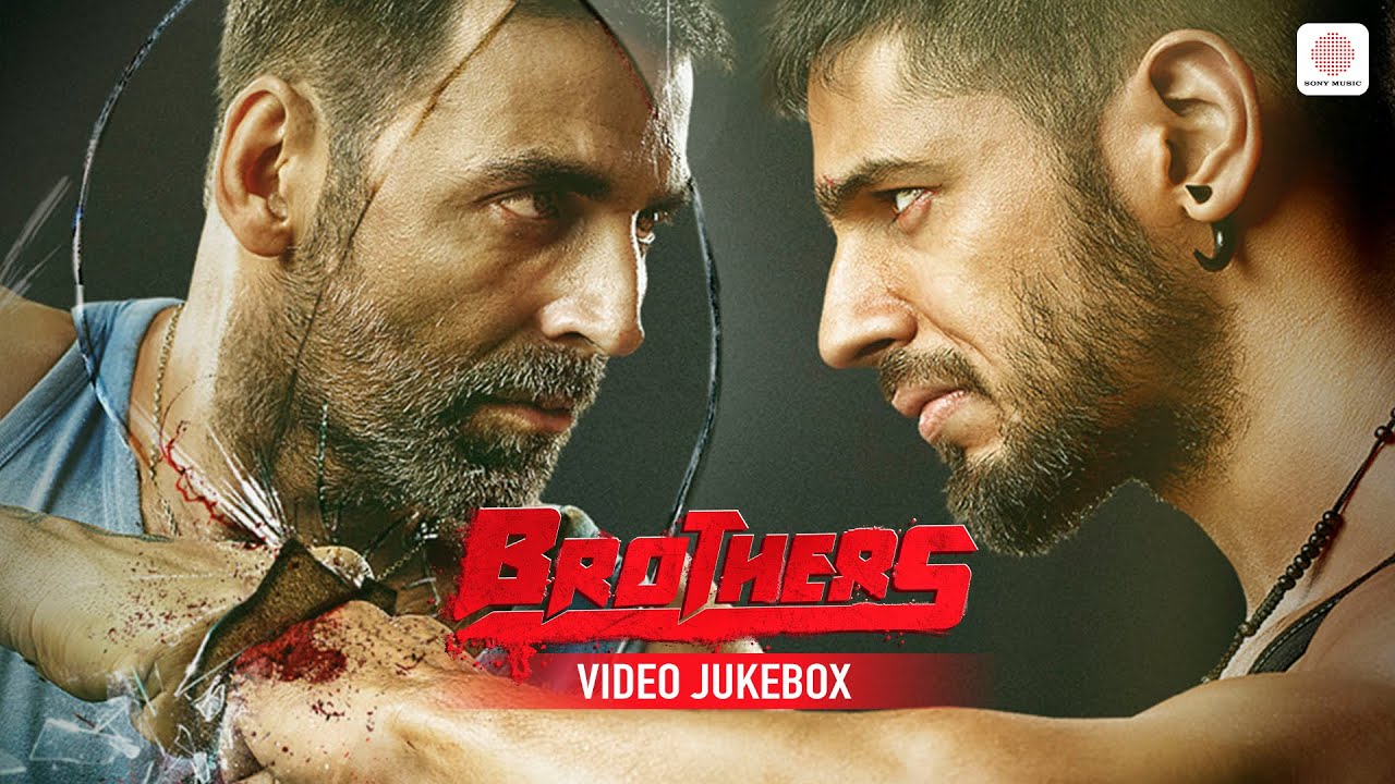 Brothers (2015) Video Jukebox | Akshay Kumar | Sidharth Malhotra ...