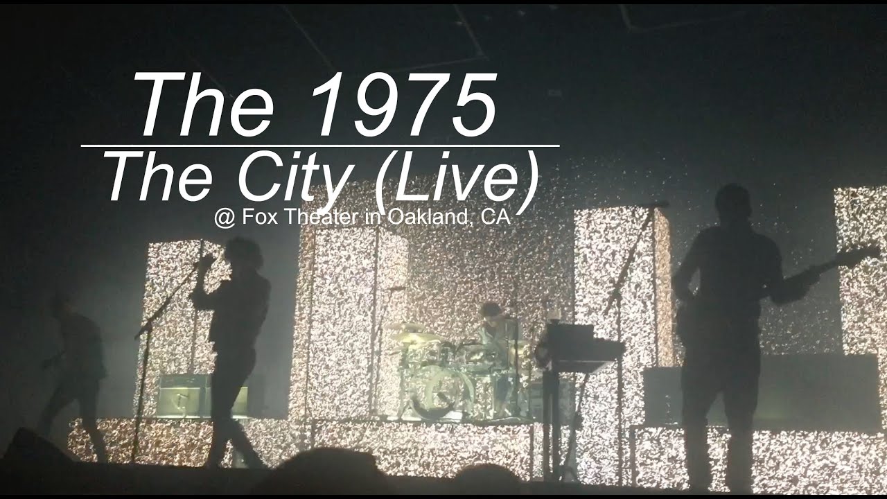 The 1975 - The City (Live @ Fox Theater, Oakland) 12/17/15 - YouTube
