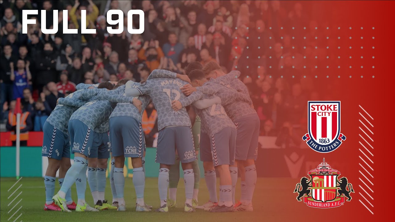 Full 90 | Stoke City v Sunderland AFC - YouTube