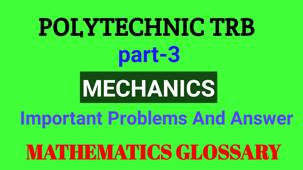 Mechanic - Part-3 / Important problems and Answer / Polytechnic TRB ...