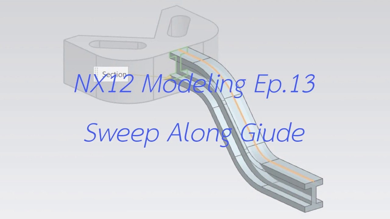 NX12 Modeling Ep.13 : Sweep Along Giuie Command - YouTube